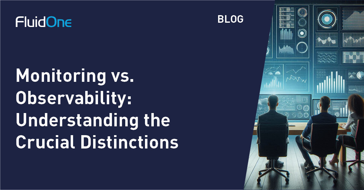 Monitoring vs. Observability: Understanding the Crucial Distinctions Monitoring vs. Observability: Understanding the Crucial Distinctions